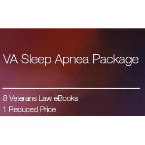 VA Sleep Apnea Package - Veterans Law Blog®